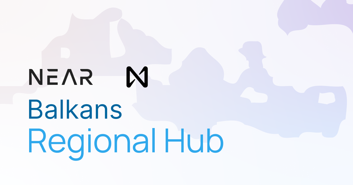 NEAR Launches Balkans Regional Hub to Incubate Web3 Talent and Projects ...