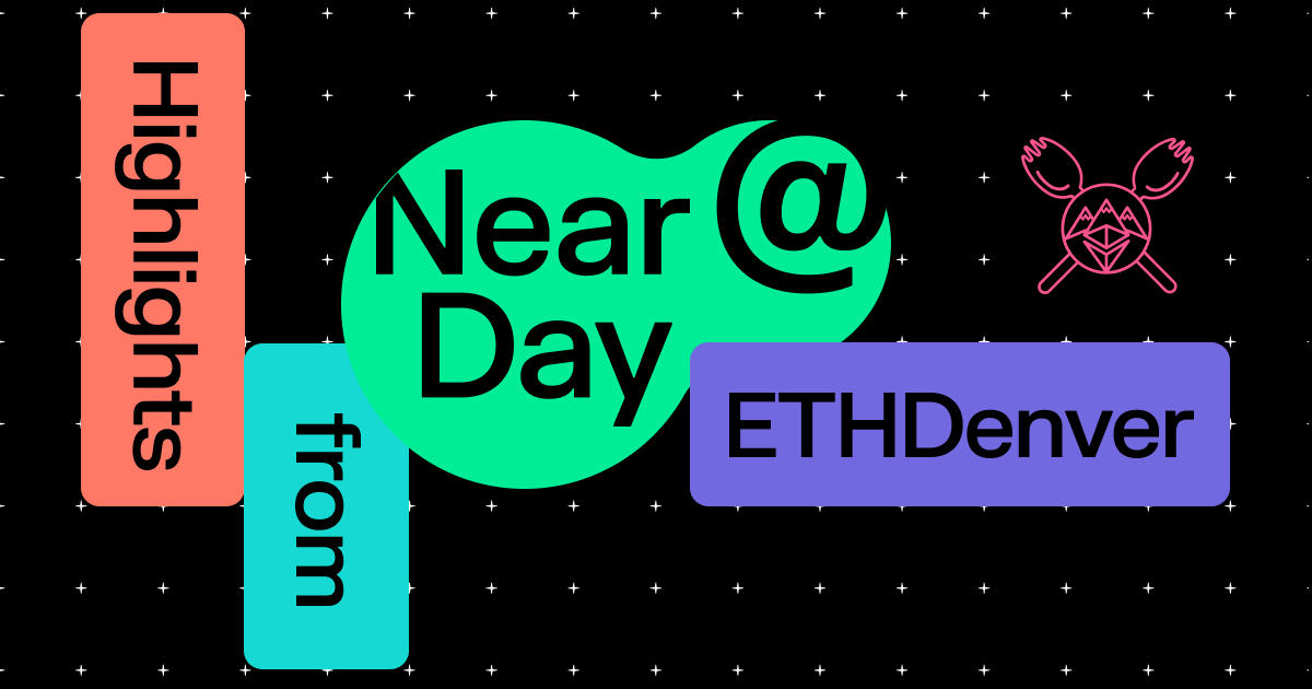 Near at ETHDenver Highlights – NEAR Protocol