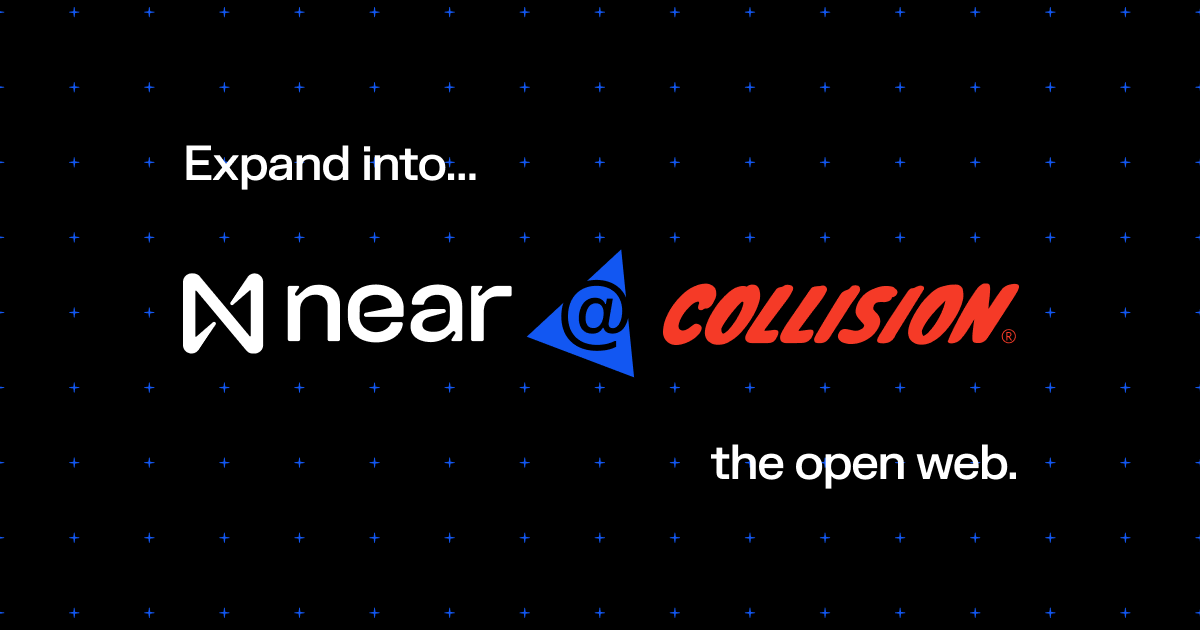 NEAR at Collision: Expand into the Open Web with the Blockchain Operating System – NEAR Protocol